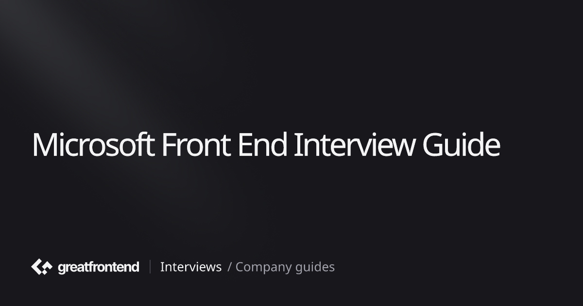 Microsoft Front End Interview Guide - Prep Strategies and Practice ...
