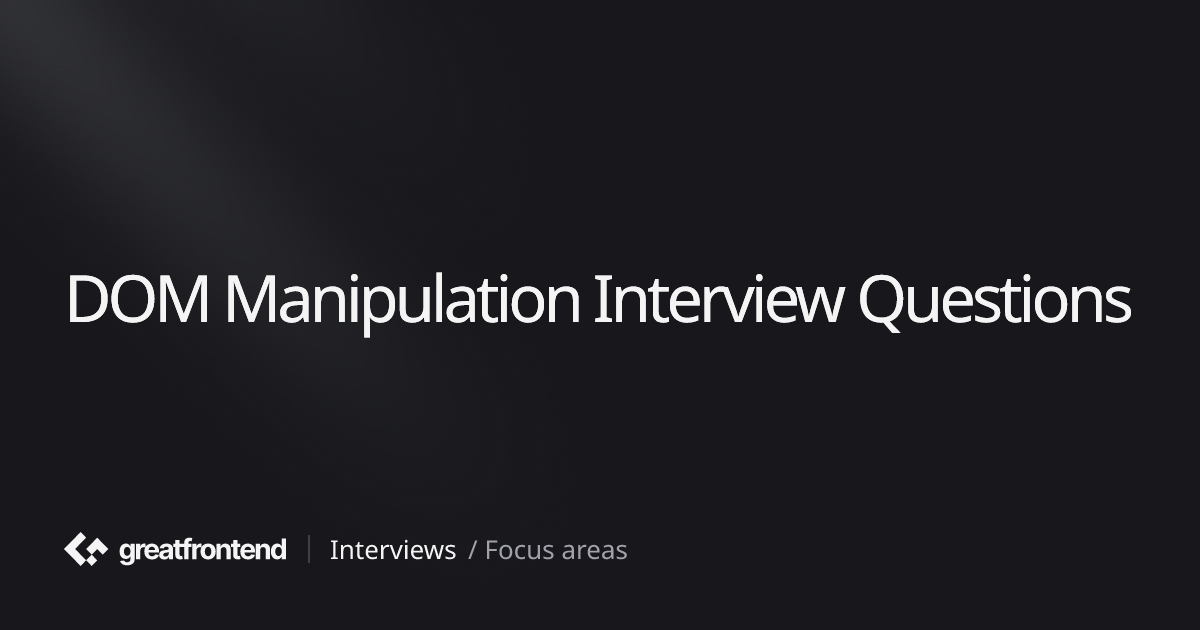 Practice DOM Manipulation Interview Questions with Solutions