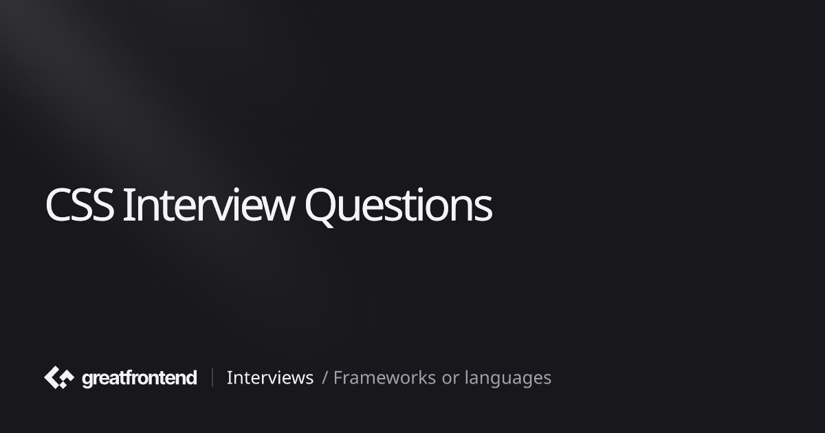 CSS Interview Questions | Solutions by Ex-FAANG interviewers