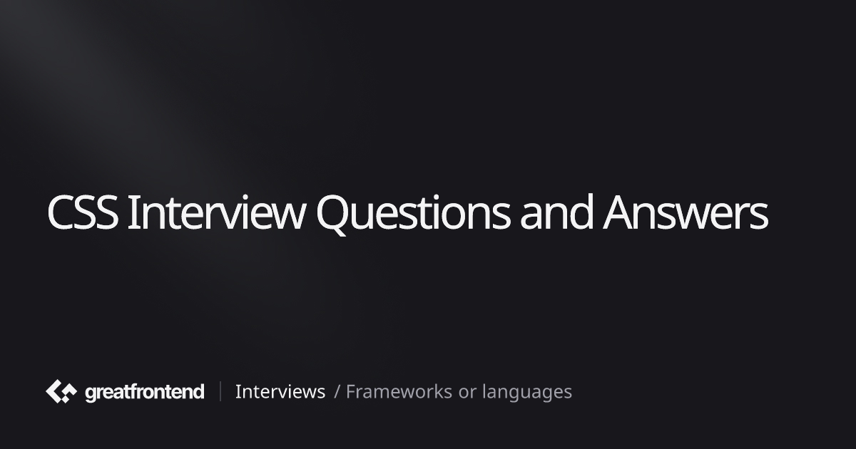 CSS Interview Questions and Answers | by Ex-FAANG interviewers