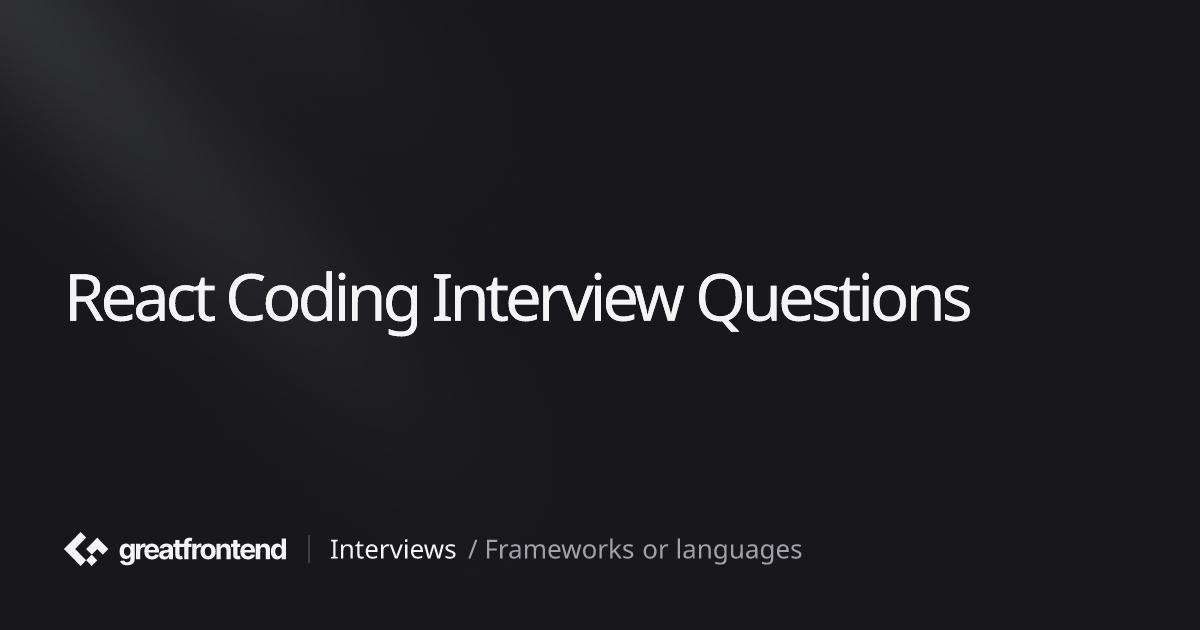 React Coding Interview Questions Solutions By Ex Interviewers