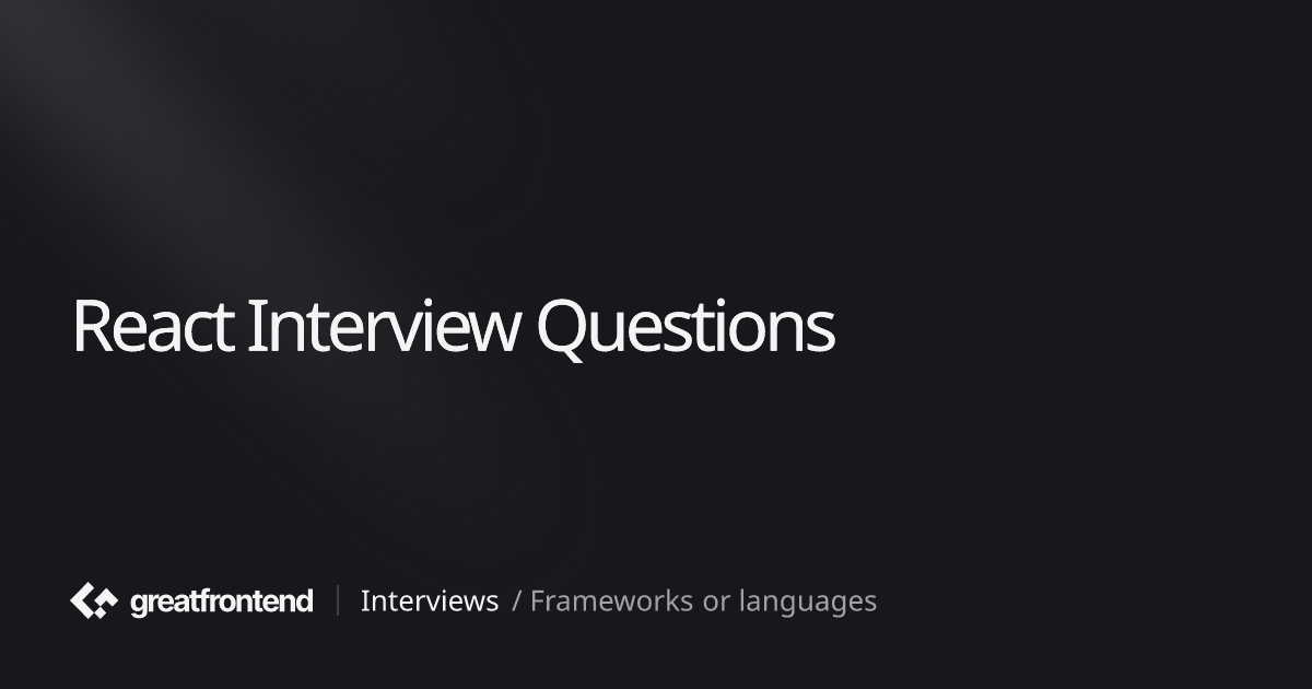React Interview Questions | Solutions by Ex-FAANG interviewers