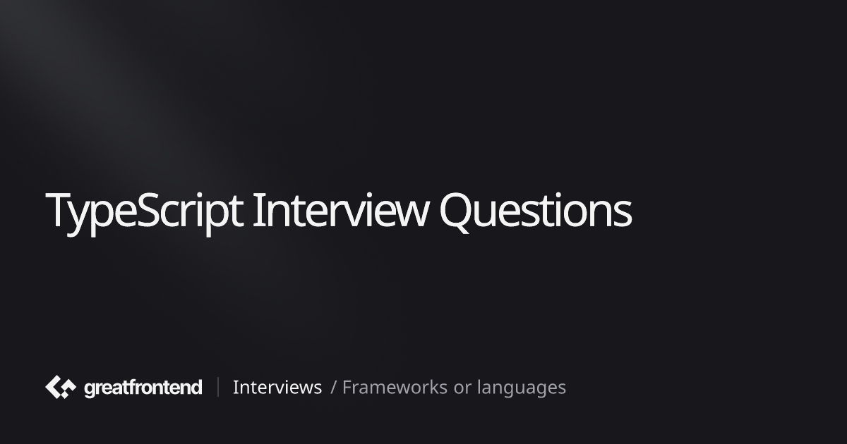 TypeScript Interview Questions | Solutions by Ex-FAANG interviewers