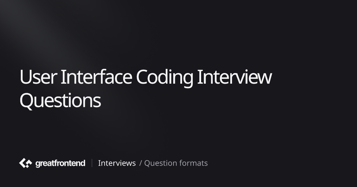 Practice User Interface Interview Questions with Solutions