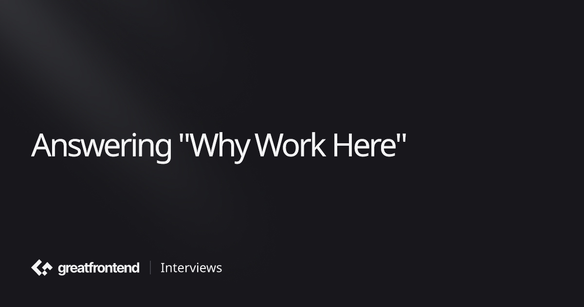 How to Answer "Why Work Here" | Behavioral Interview Playbook