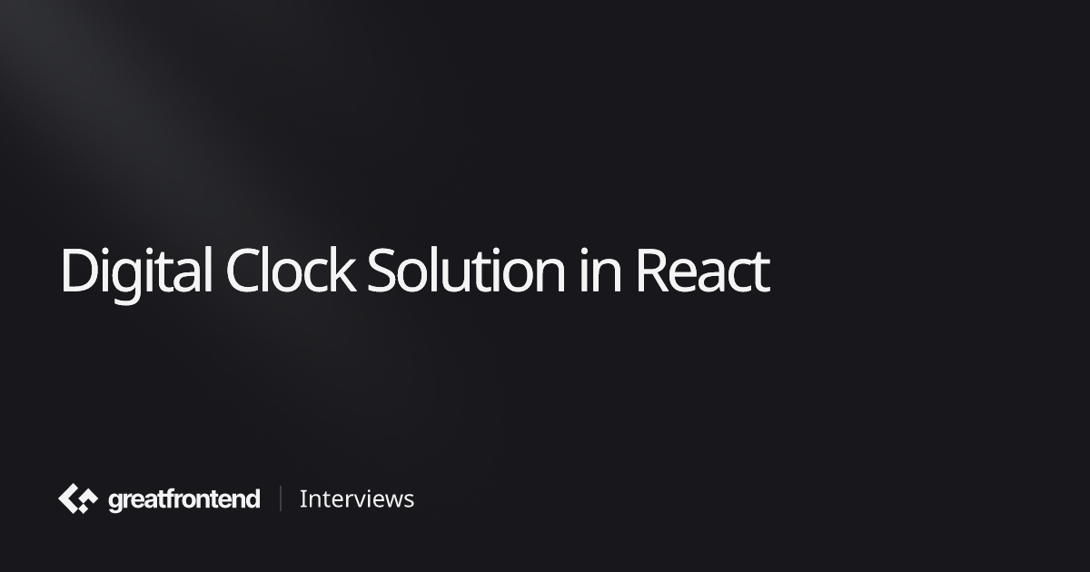 Digital Clock Solution In React Ui Interview Question