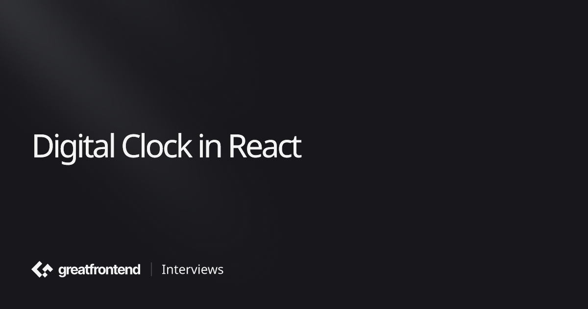 Digital Clock in React | UI Interview Question