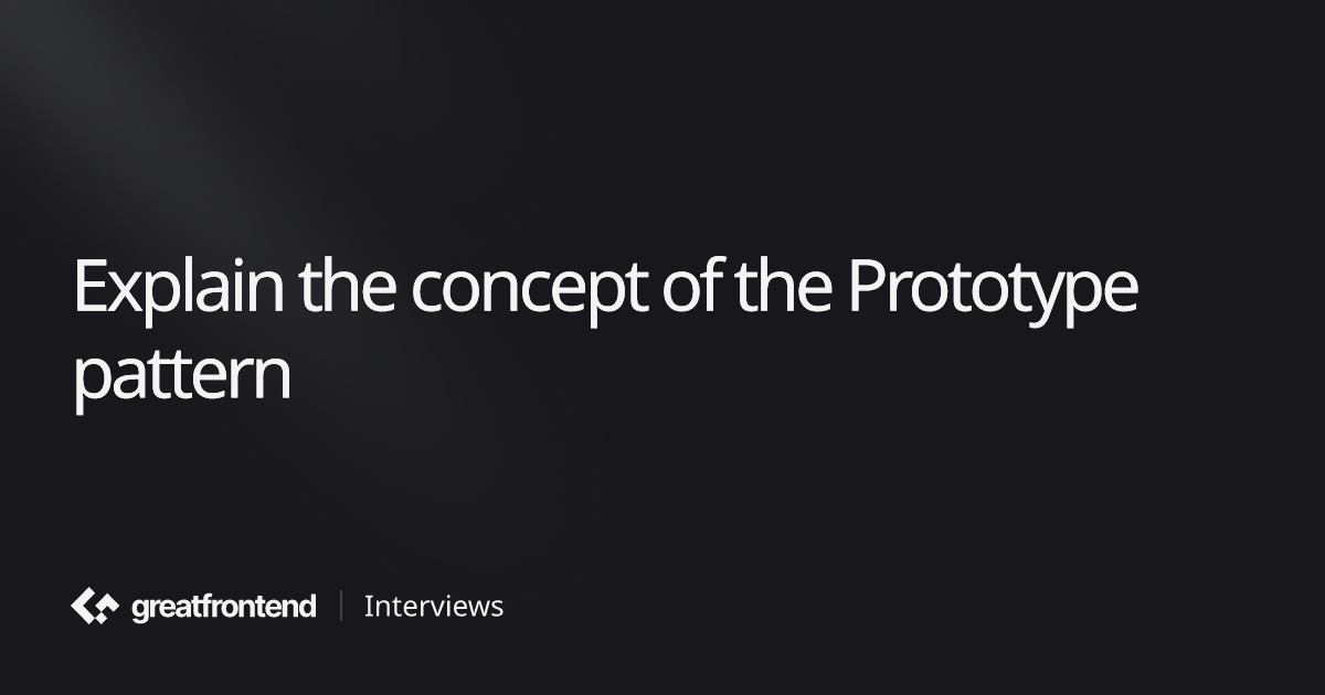 Explain the concept of the Prototype pattern | Quiz Interview Questions ...