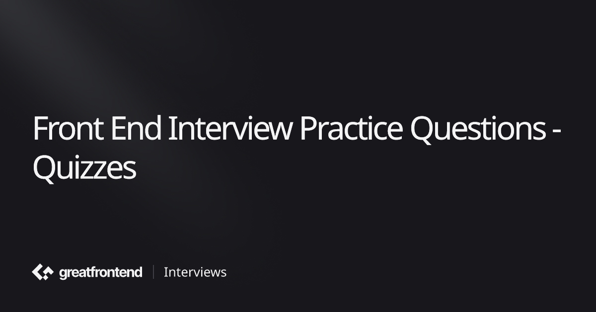 280+ Front End Interview Quiz Questions