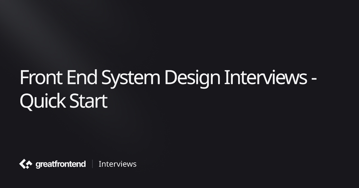 Front End System Design Interview | How to Prepare