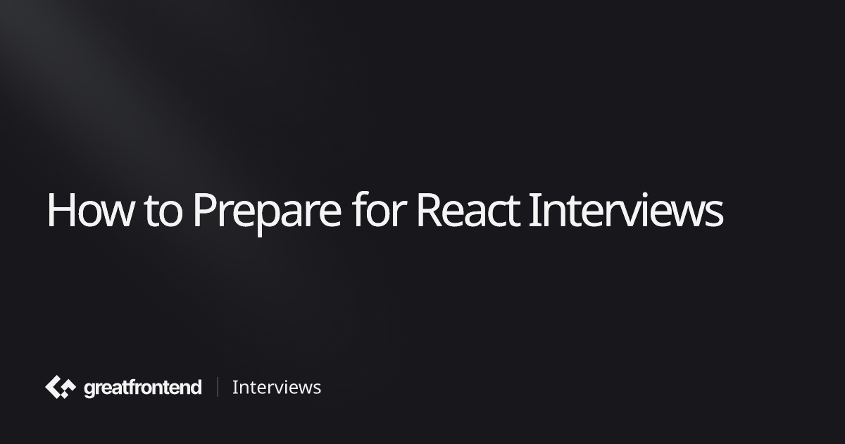 How to Prepare for React Interviews