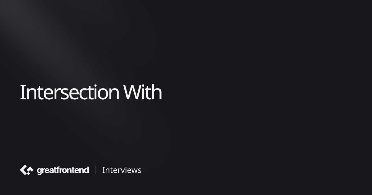 Intersection With | JavaScript Interview Questions with Solutions