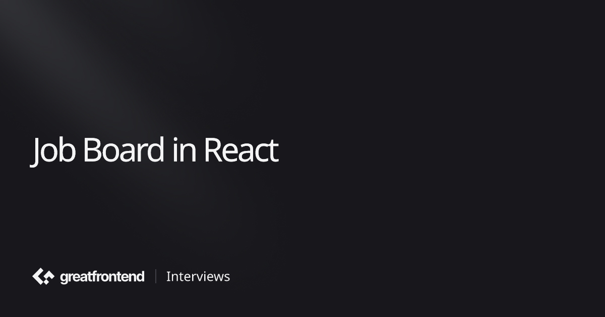 Job Board in React | UI Interview Question