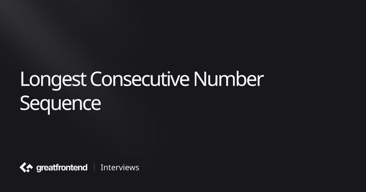 Longest Consecutive Number Sequence Algorithms Interview Questions