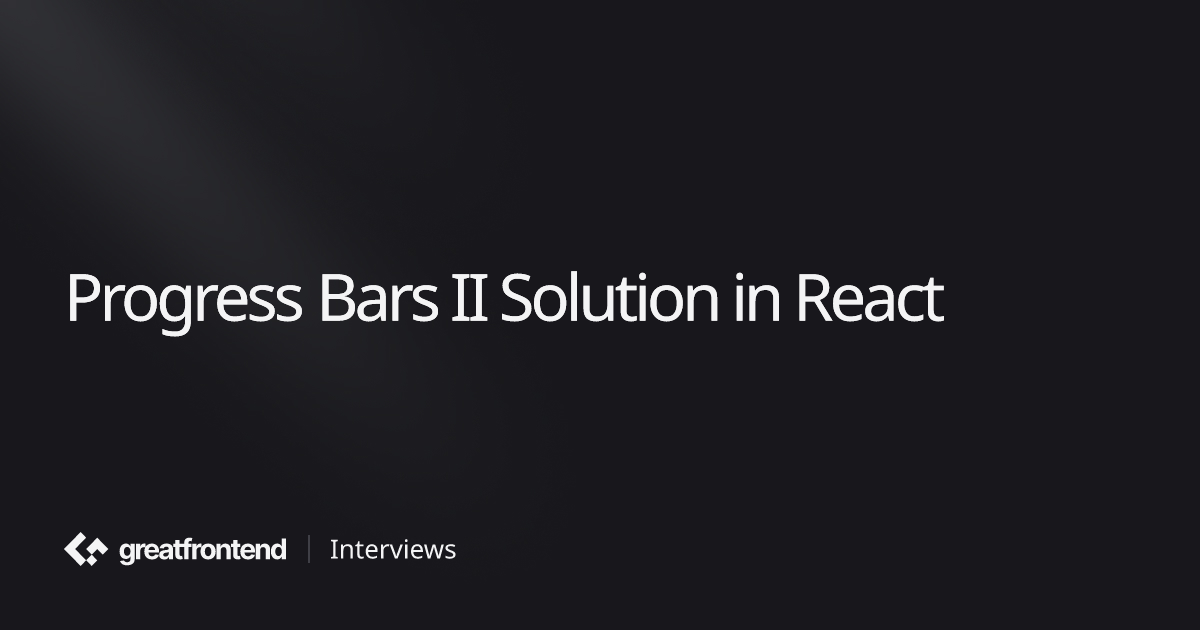 Progress Bars II Solution in React | UI Interview Question