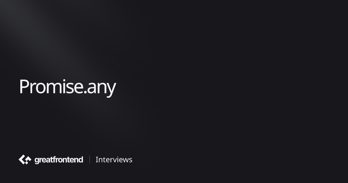 Promise.any | JavaScript Interview Questions with Solutions