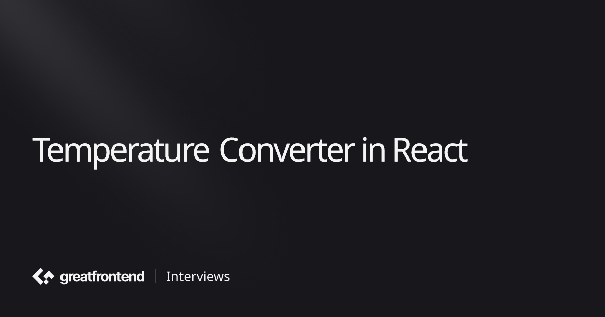 Temperature Converter in React | UI Interview Question