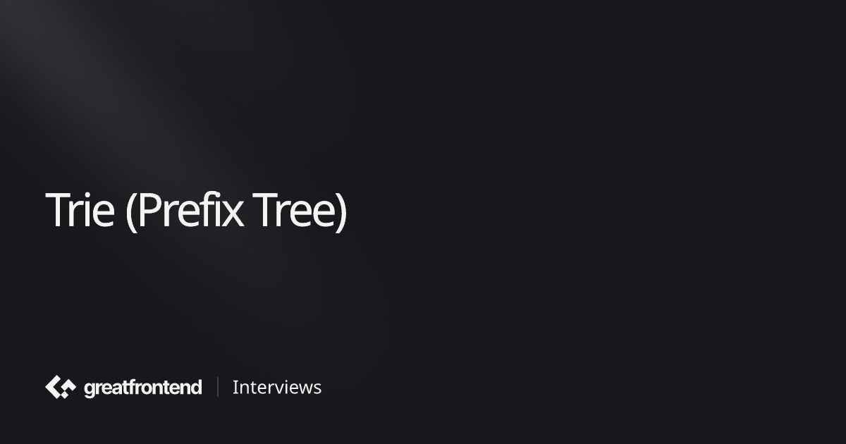 Trie (Prefix Tree) | Algorithms Interview Questions with Solutions