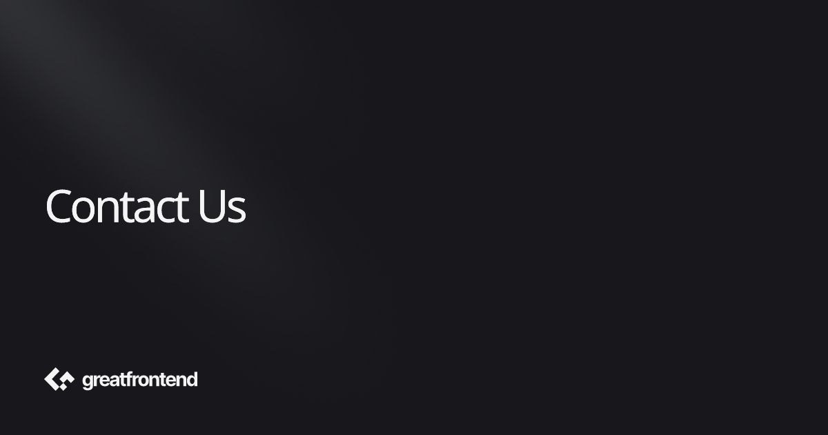 Contact Us | GreatFrontEnd